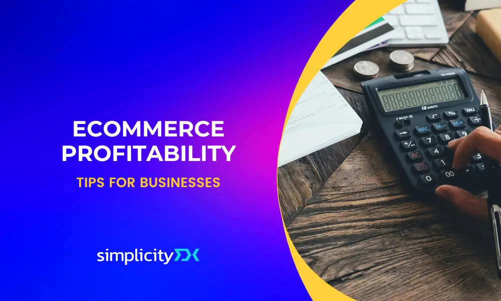 Maximizing E-commerce Profit | SimplicityDX